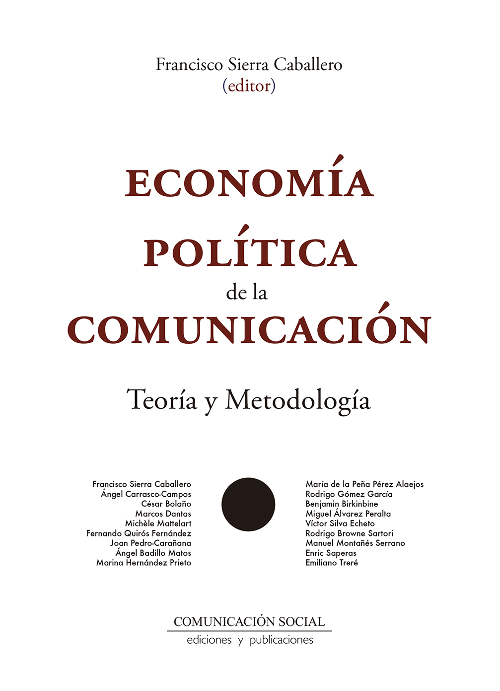 Economía Política De La Comunicación Teoría Y Metodología Francisco